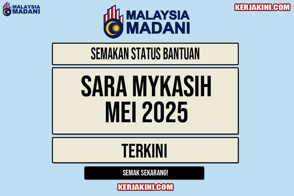 SEMAKAN STATUS SARA MYKASIH 2025 : SEMAK KELAYAKAN SAMA ADA LAYAK ATAU TIDAK | KERJAKINI
