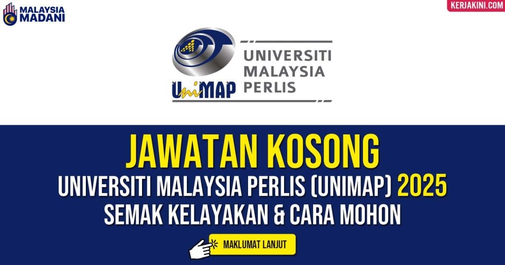 Jawatan Kosong UniMAP 2025 | KERJAKINI