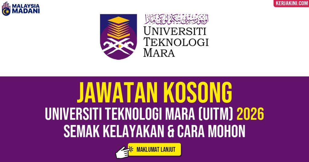 Jawatan Kosong UiTM 2026 : Jawatan Akademik Dan Pentadbiran | KERJAKINI